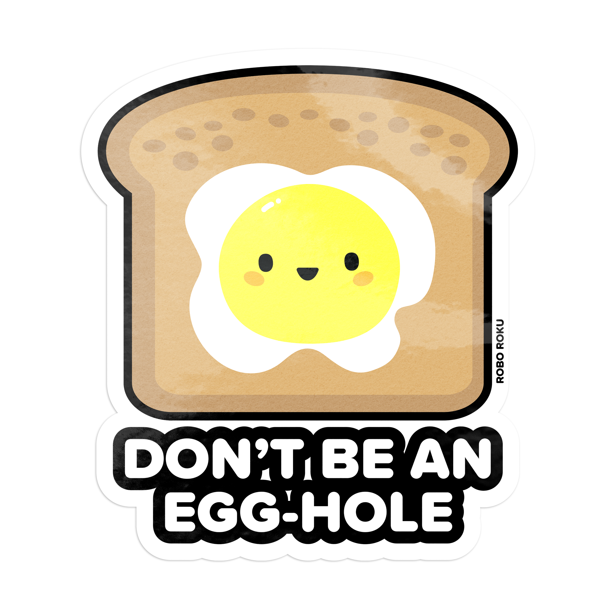 Don't Be an Egg-hole Vinyl Sticker – Robo Roku